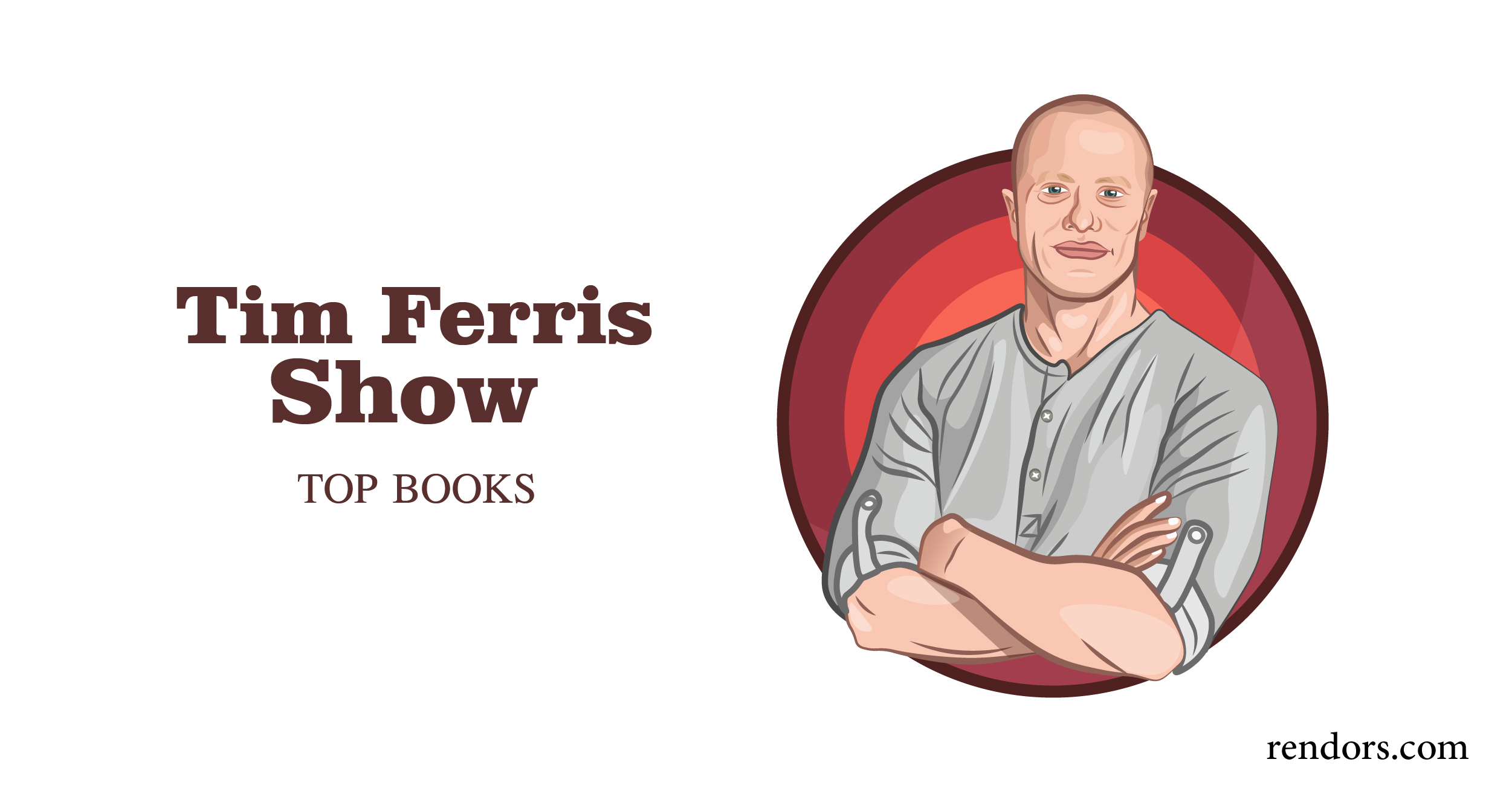Top books endorsed by Tim Ferris Show Guest | Rendors